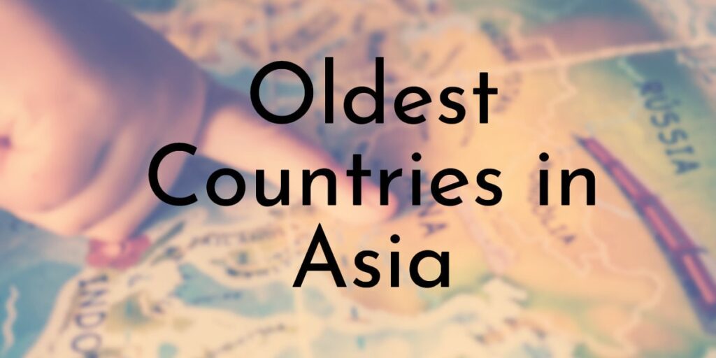 Unveiling Ancient Civilizations: The Oldest Countries In Asia ...