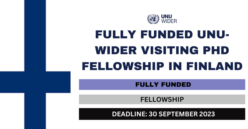 Fully Funded UNU-WIDER Visiting PhD Fellowship In Finland 2026 ...