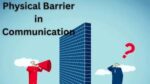 8 Physical Barriers To Communication: Meaning And Examples - FlashLearners